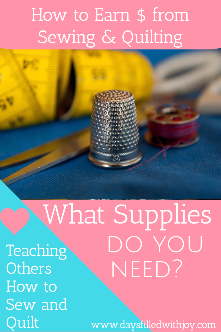 What Supplies do You Need to Teach Sewing and Quilting Classes? - Days ...