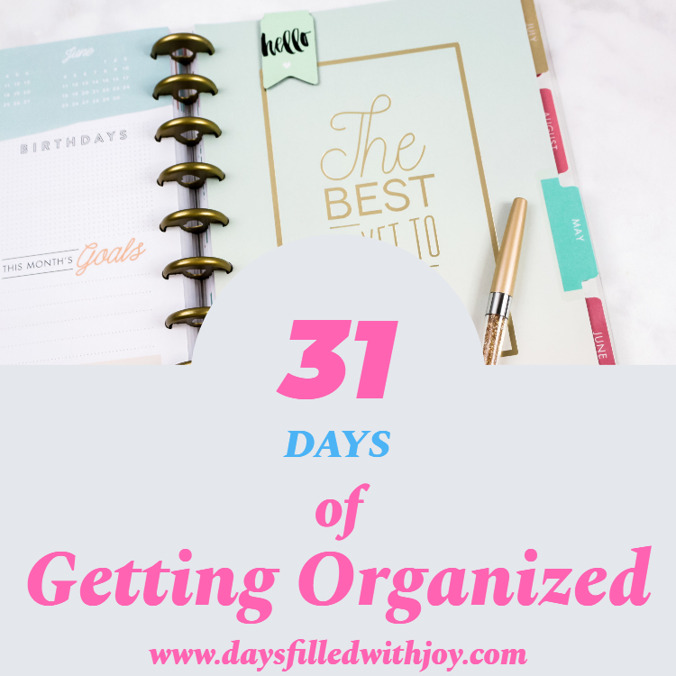 Getting Organized by Setting Monthly Goals - Days Filled With Joy
