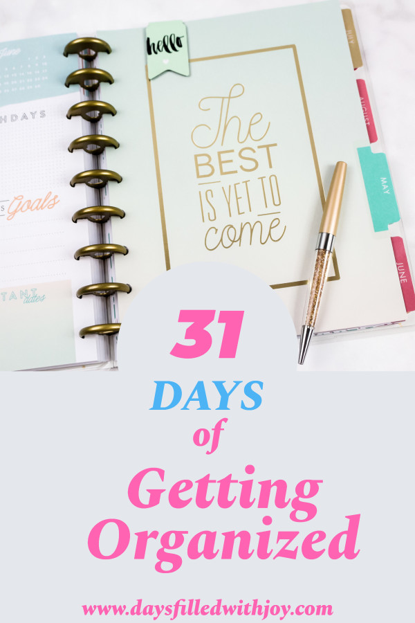 31 Days of Getting Organized! - Days Filled With Joy